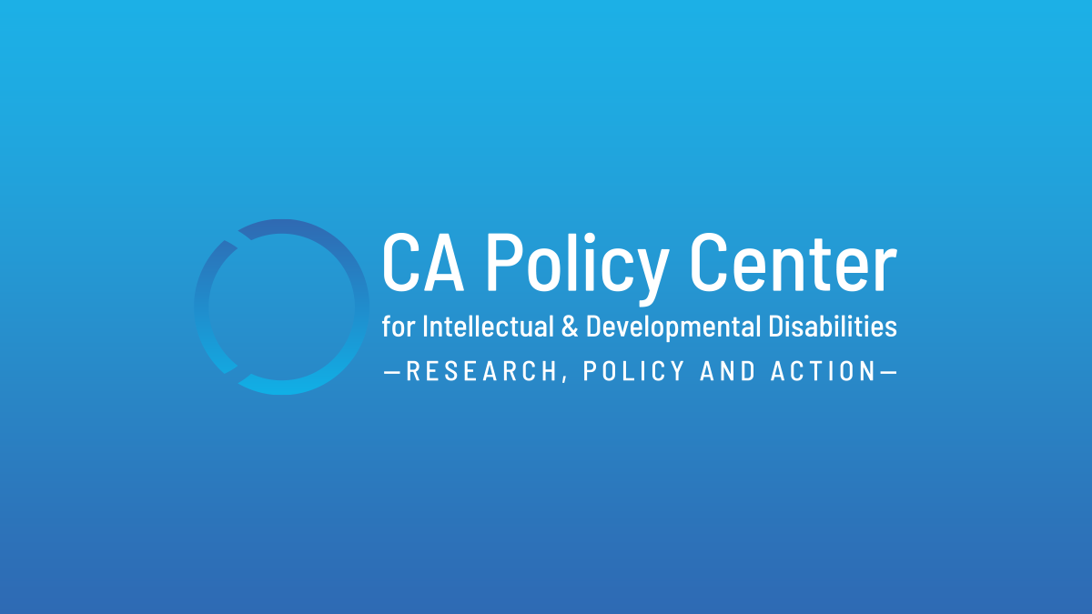 CA Policy Center for Intellectual and Developmental Disabilities